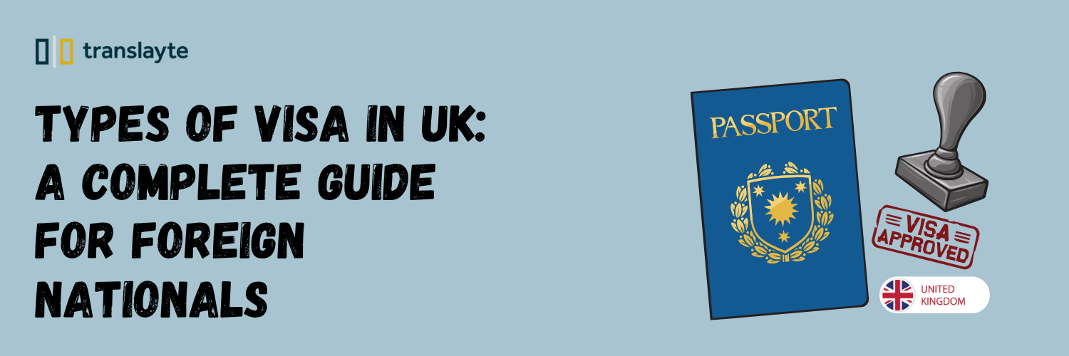 Types of Visa in UK: A Complete Guide for Foreign Nationals