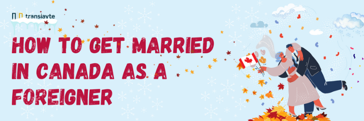 How to Get Married in Canada as a Foreigner