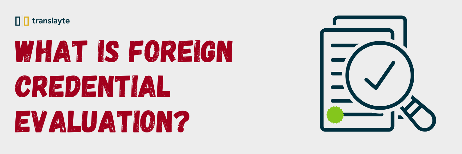 What is Foreign Credential Evaluation?