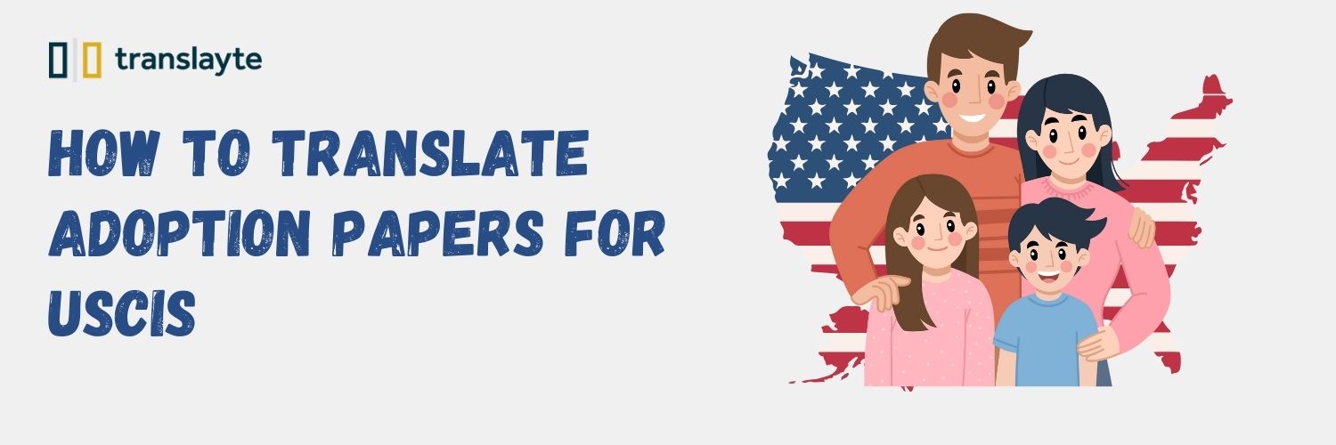 How to Translate Adoption Papers for USCIS